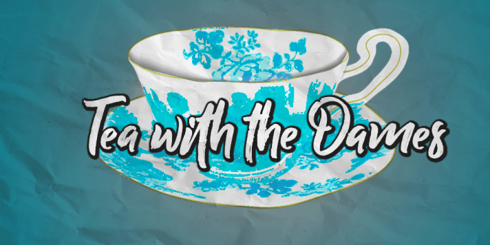 Tea With The Dames (2018) – There Is Nothing Like A Dame – Movie ...