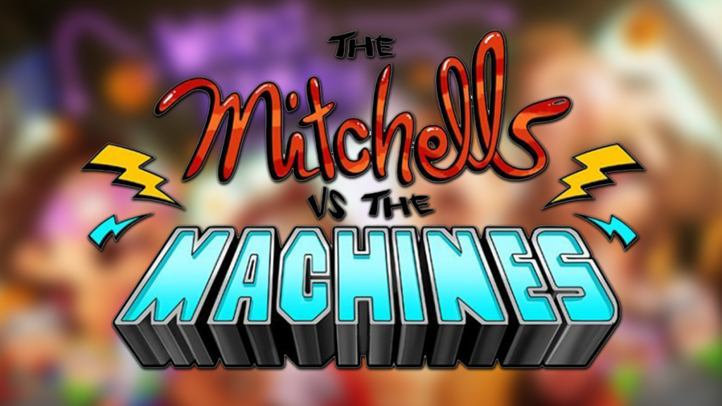 The Mitchells vs the Machines (2021) – The Animated Charmer Of The Year ...