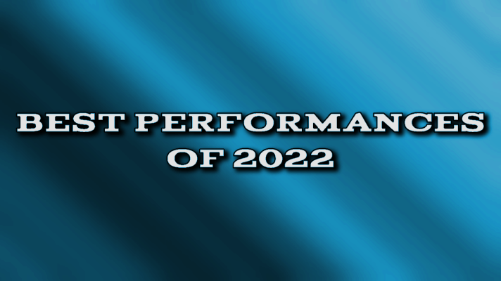 The Best Performances of 2022 – Movie Meister Reviews