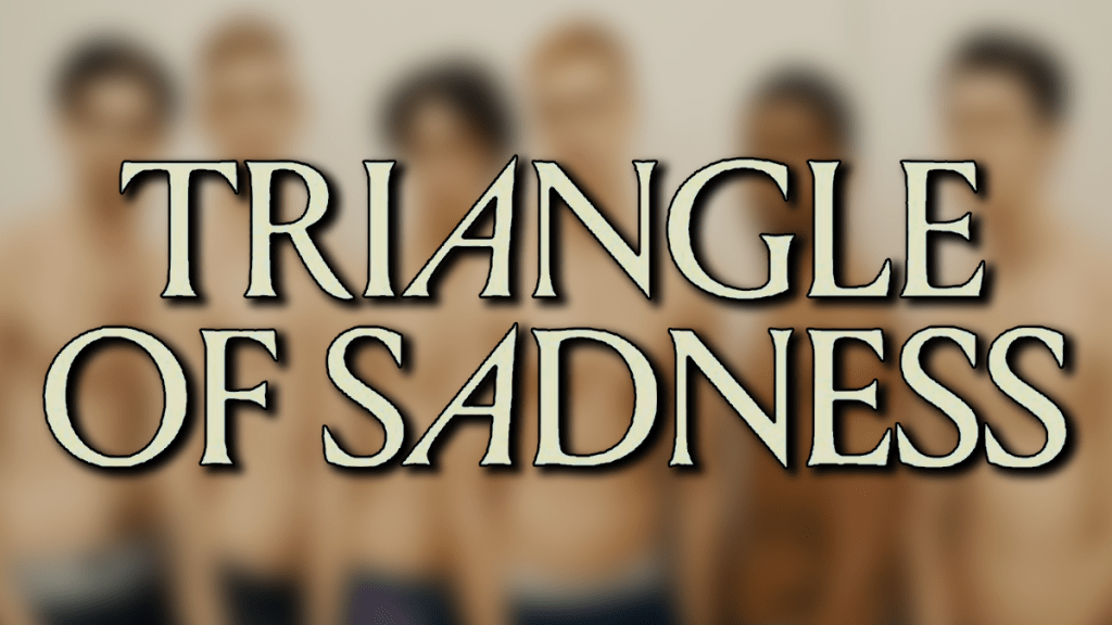 Triangle of Sadness (2023) – Eat The Rich – Movie Meister Reviews