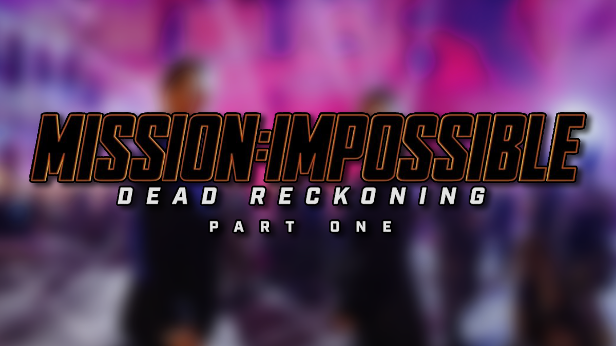 Mission Impossible: Dead Reckoning – Part One (2023) – Mission Possible ...